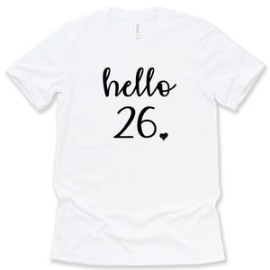 Hello 26 Birthday Shirt 6 COLORS Available Custom Womens - Etsy