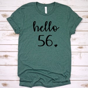 Hello 56 Birthday Shirt 7 COLORS Available Custom Womens Ladies ...