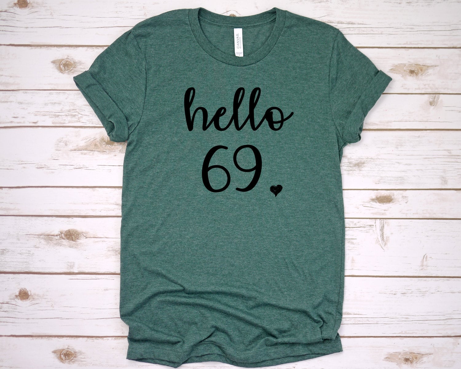 Hello 69 Birthday Shirt 7 COLORS Available Custom Womens | Etsy