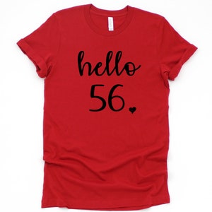Hello 56 Birthday Shirt 7 COLORS Available Custom Womens Ladies ...