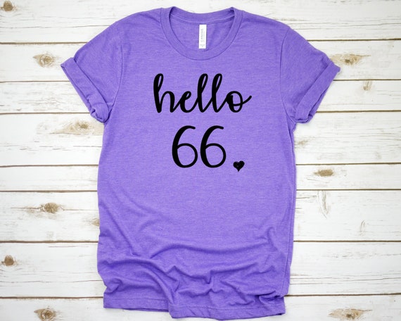 Hello 66 Birthday Shirt 7 COLORS Available Custom Womens | Etsy