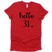 Hello 31 Birthday Shirt 6 COLORS Available Custom Womens Ladies ...