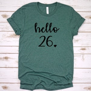 Hello 26 Birthday Shirt 6 COLORS Available Custom Womens - Etsy