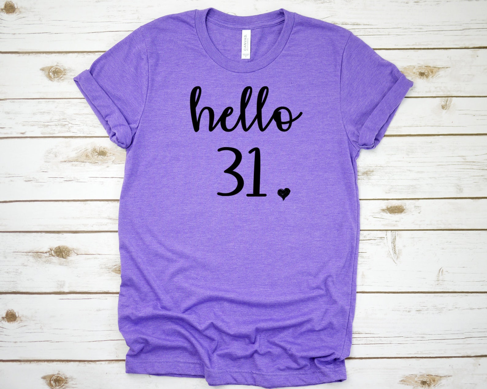 Hello 31 Birthday Shirt 6 COLORS Available Custom Womens | Etsy