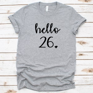Hello 26 Birthday Shirt 6 COLORS Available Custom Womens - Etsy