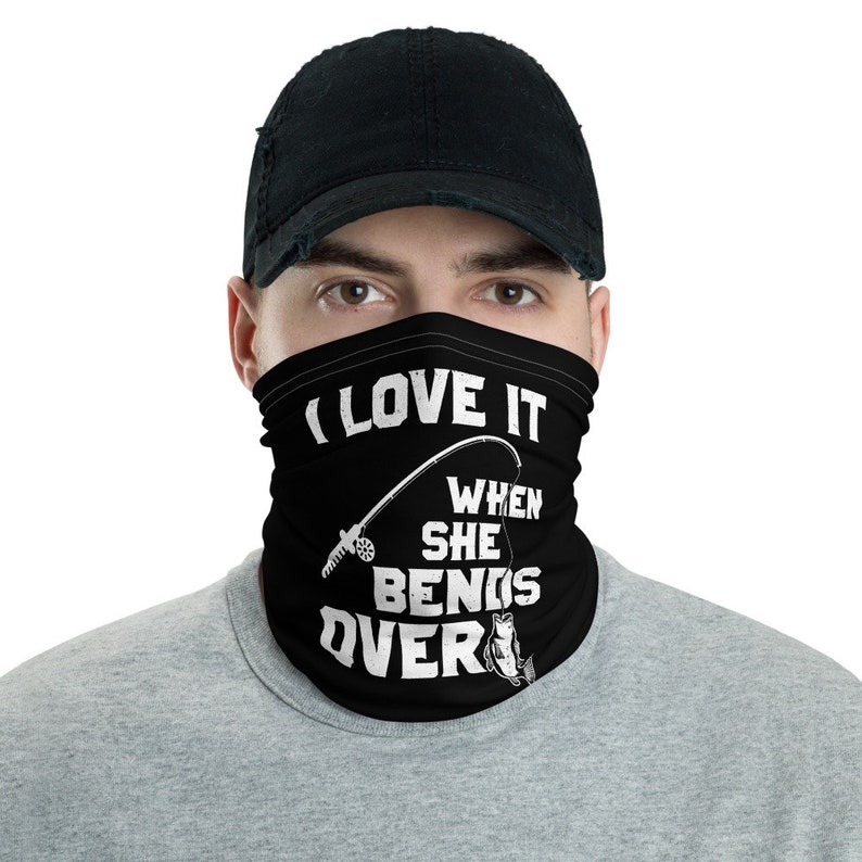 I Love It When She Bends Over Fishing Face Mask Facemask Fisherman ...