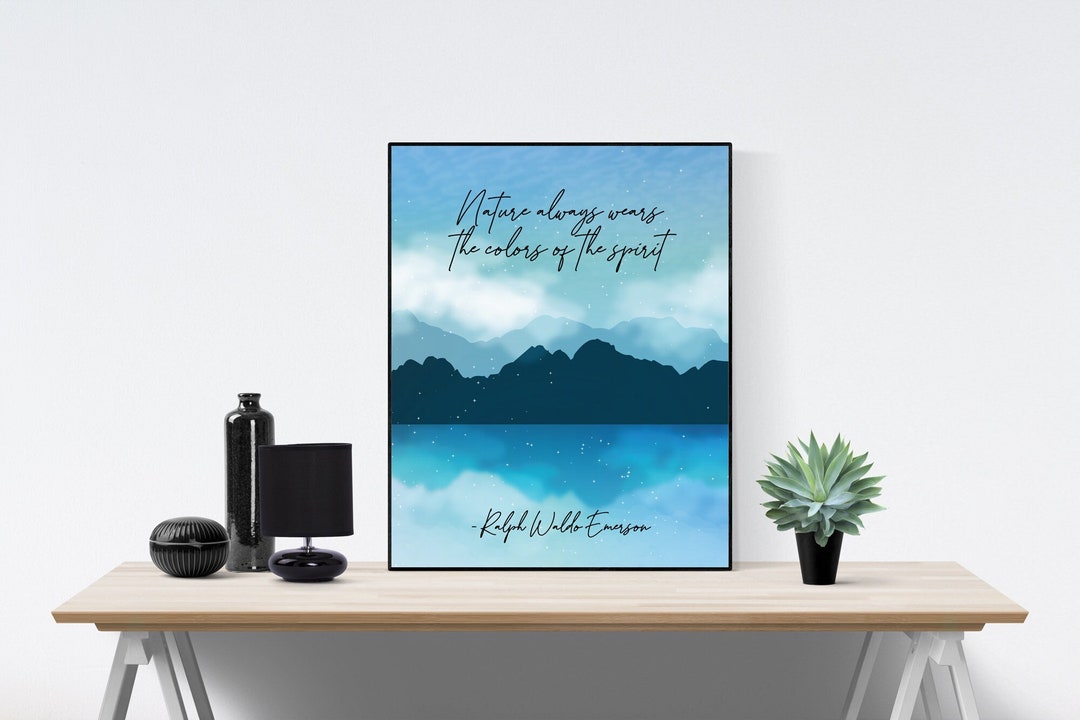 Ralph Waldo Emerson Quote Print | Nature Always Wears the Colors of the ...