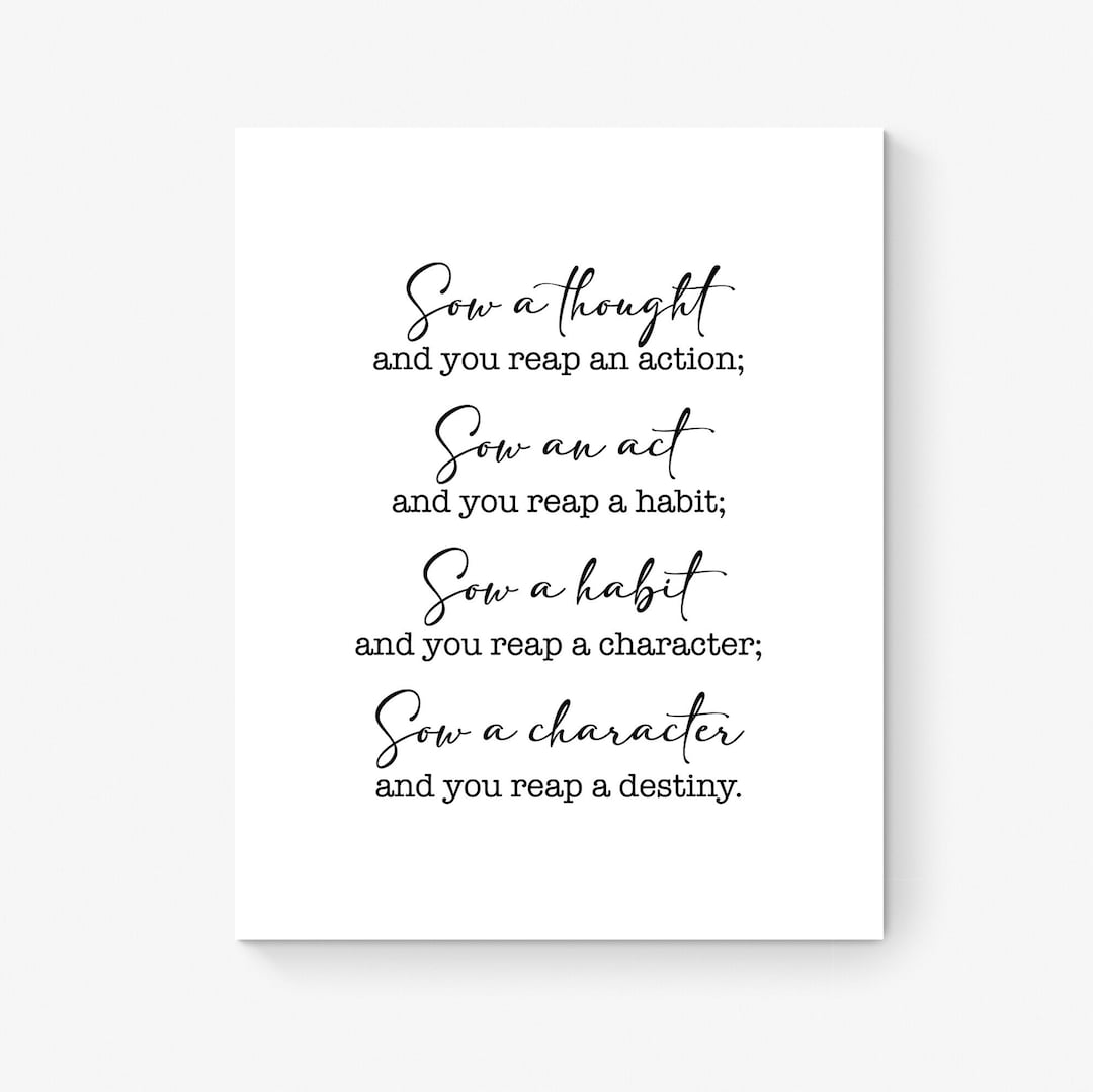 Sow A Thought, Act, Habit, Character | Ralph Waldo Emerson Quote | Home ...
