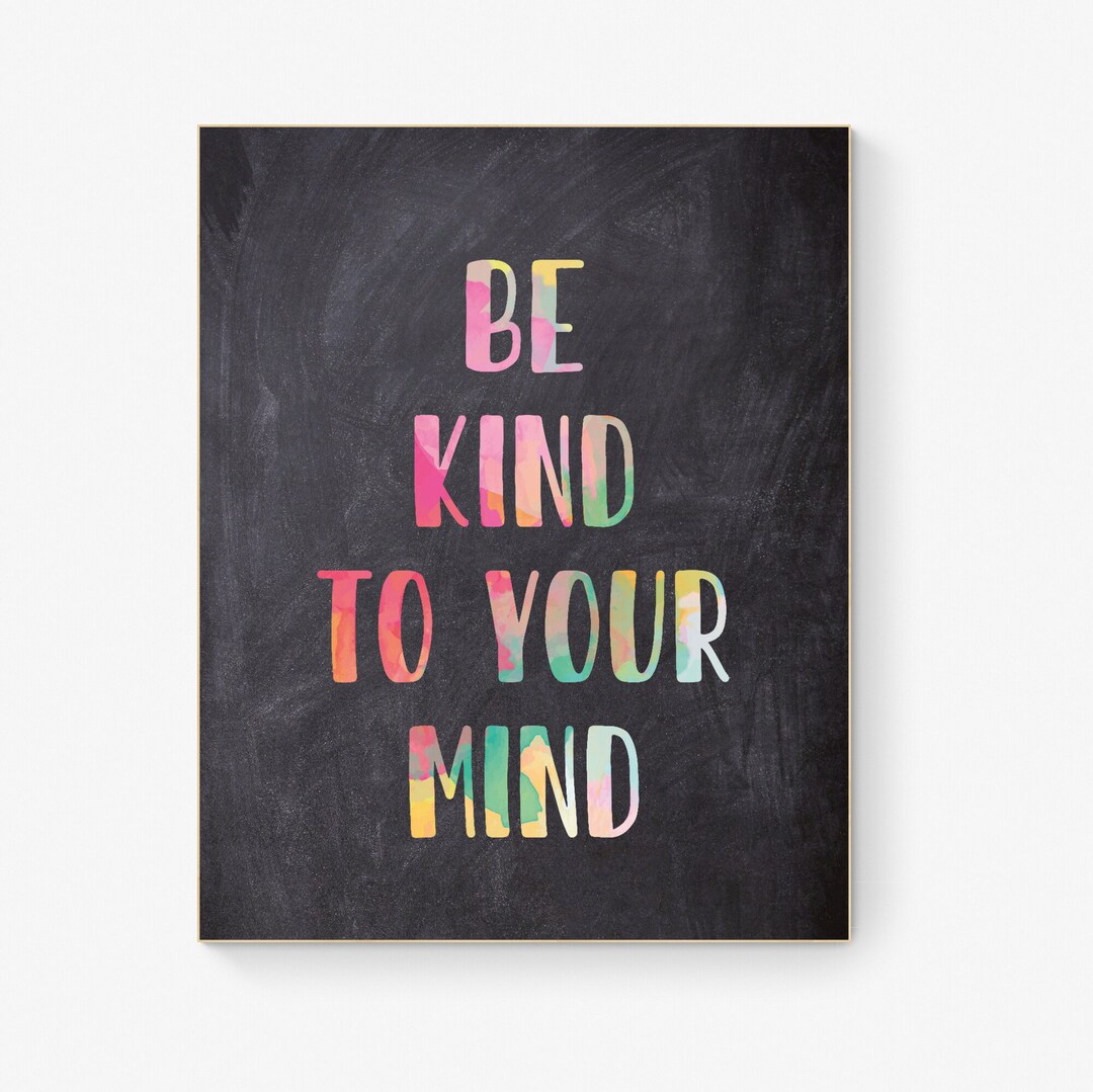 Chalkboard 'be Kind to Your Mind' Art Print - 4 Sizes - Free Shipping ...