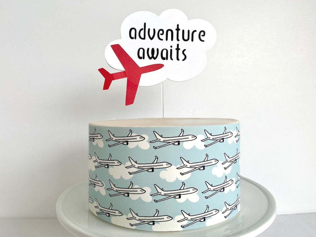 Airplanes Edible Cake Wrap or Adventure Awaits Airplane Cake Topper - Etsy