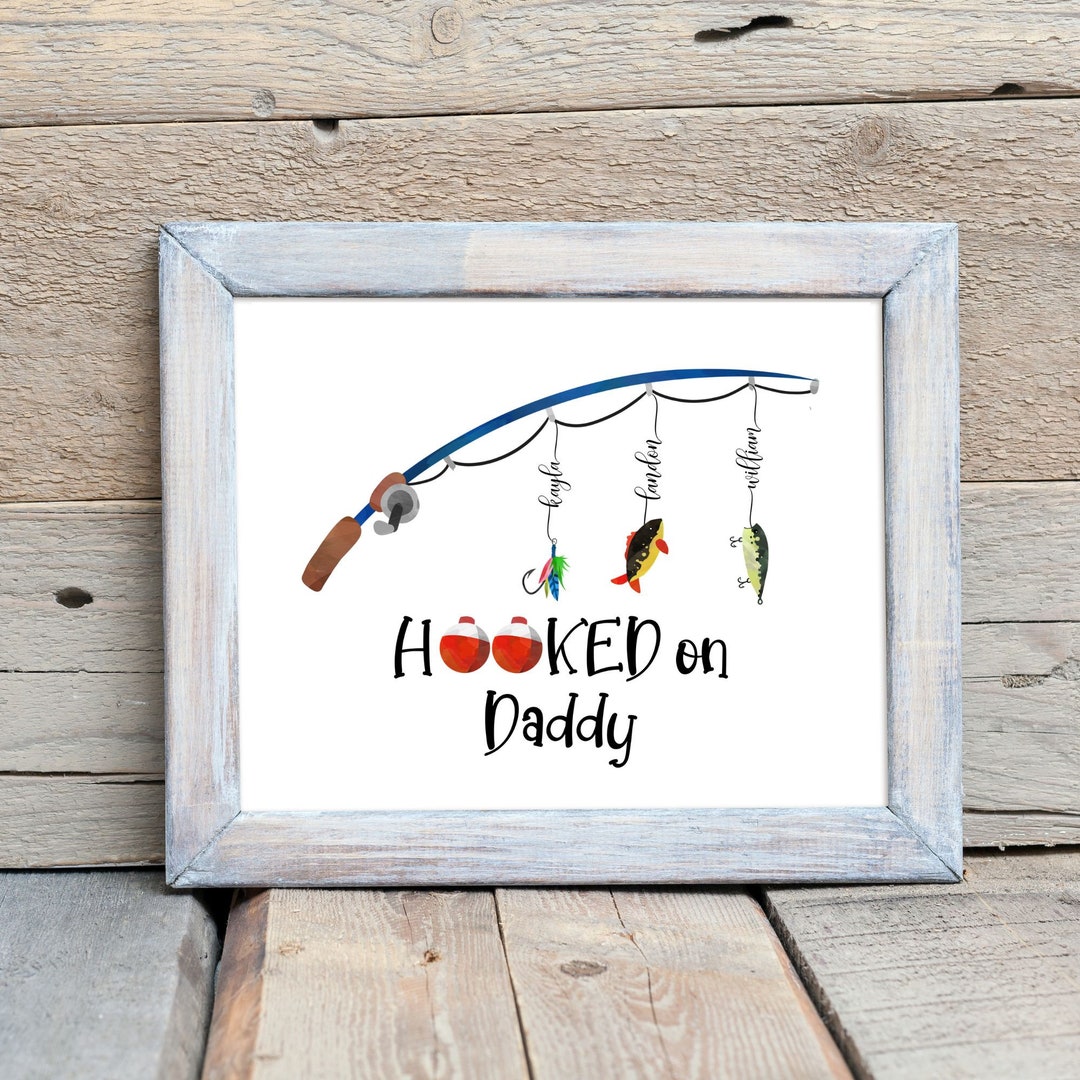 Custom Father's Day Sign Family Printable, We're Hooked on Daddy, Gift ...