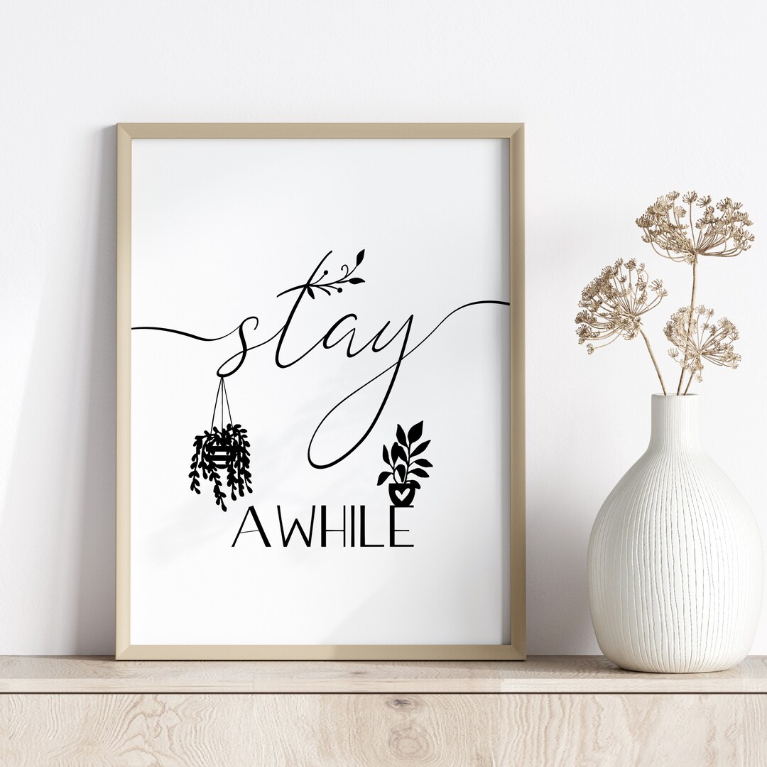 Stay Awhile Printable | Inspirational Printable | House Plant Lover ...