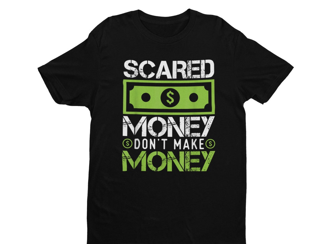 Scared Money Dont Make Money - Etsy