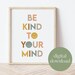 Be Kind to Your Mind Classroom Decor, Mental Health, Boho Wall Art ...