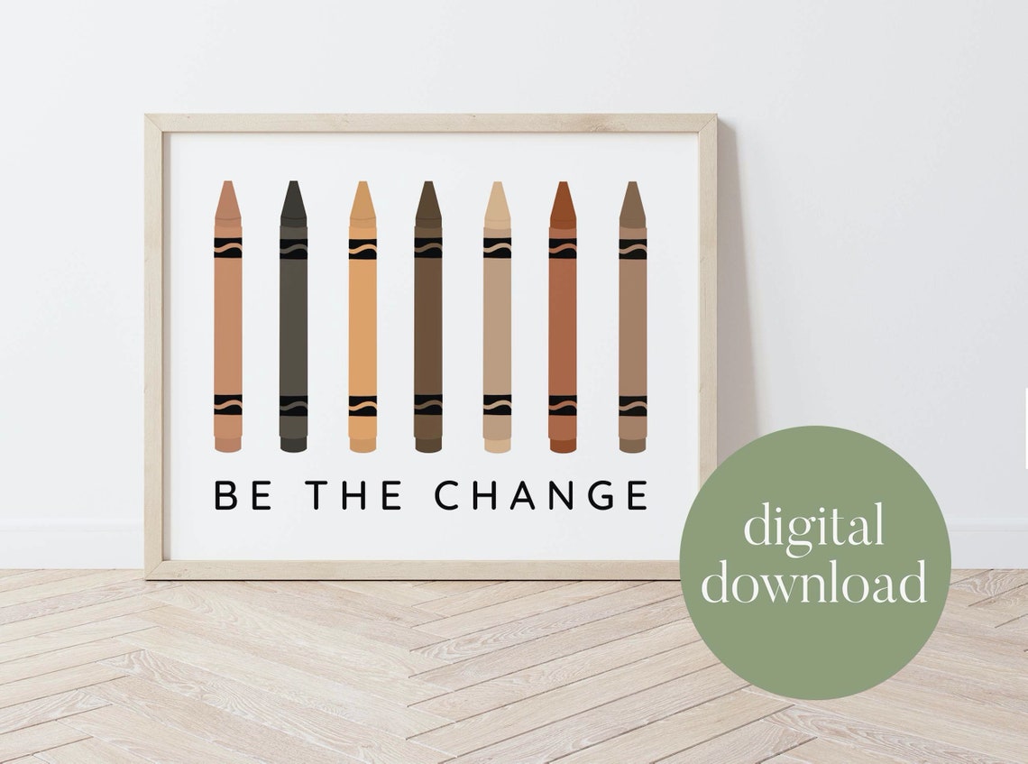 Be the Change | Diversity Wall Art, Classroom Decor, Digital Print, in ...