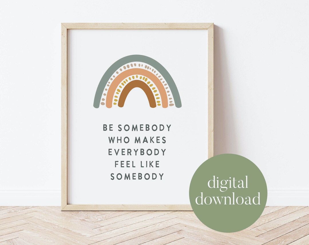 Be Somebody Who Makes Everybody Feel Like Somebody | Boho Classroom ...