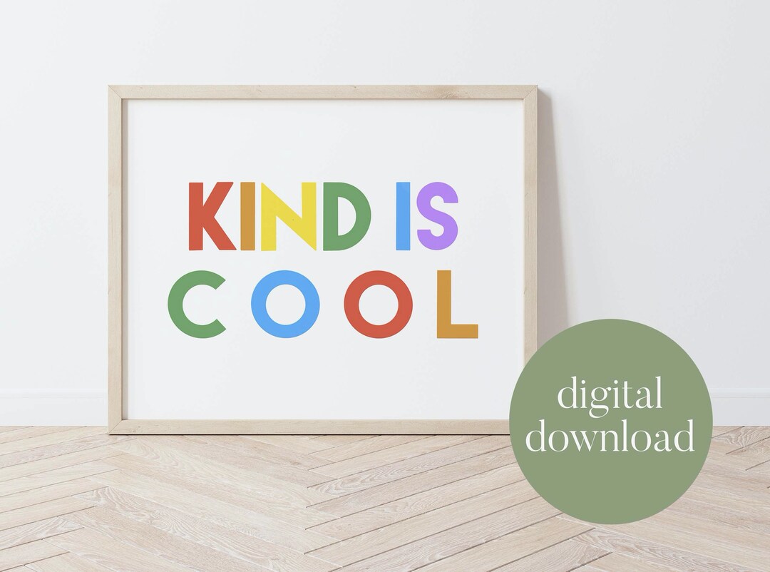 Kind is Cool | Classroom Decor, Be Kind, Motivational Wall Art, Digital ...