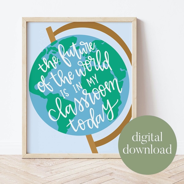 The Future of the World is in My Classroom - Etsy