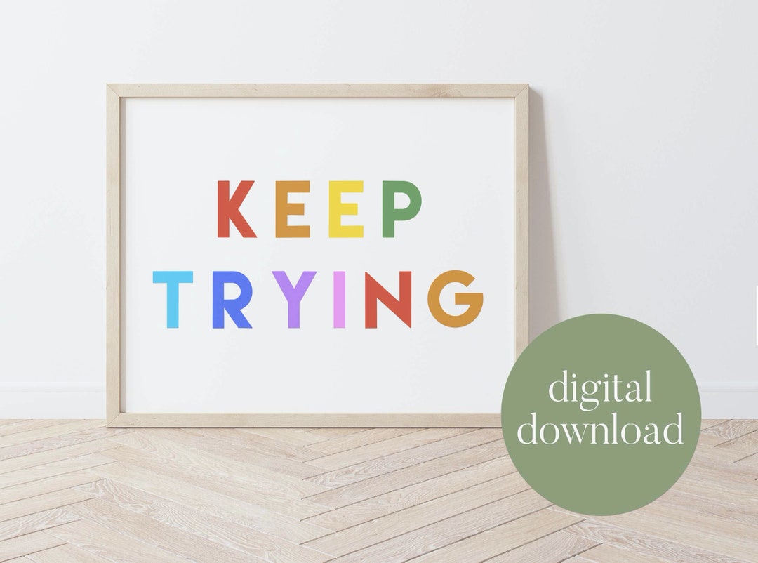 Keep Trying | Classroom Decor, Be Kind, Don't Give Up, Motivational ...