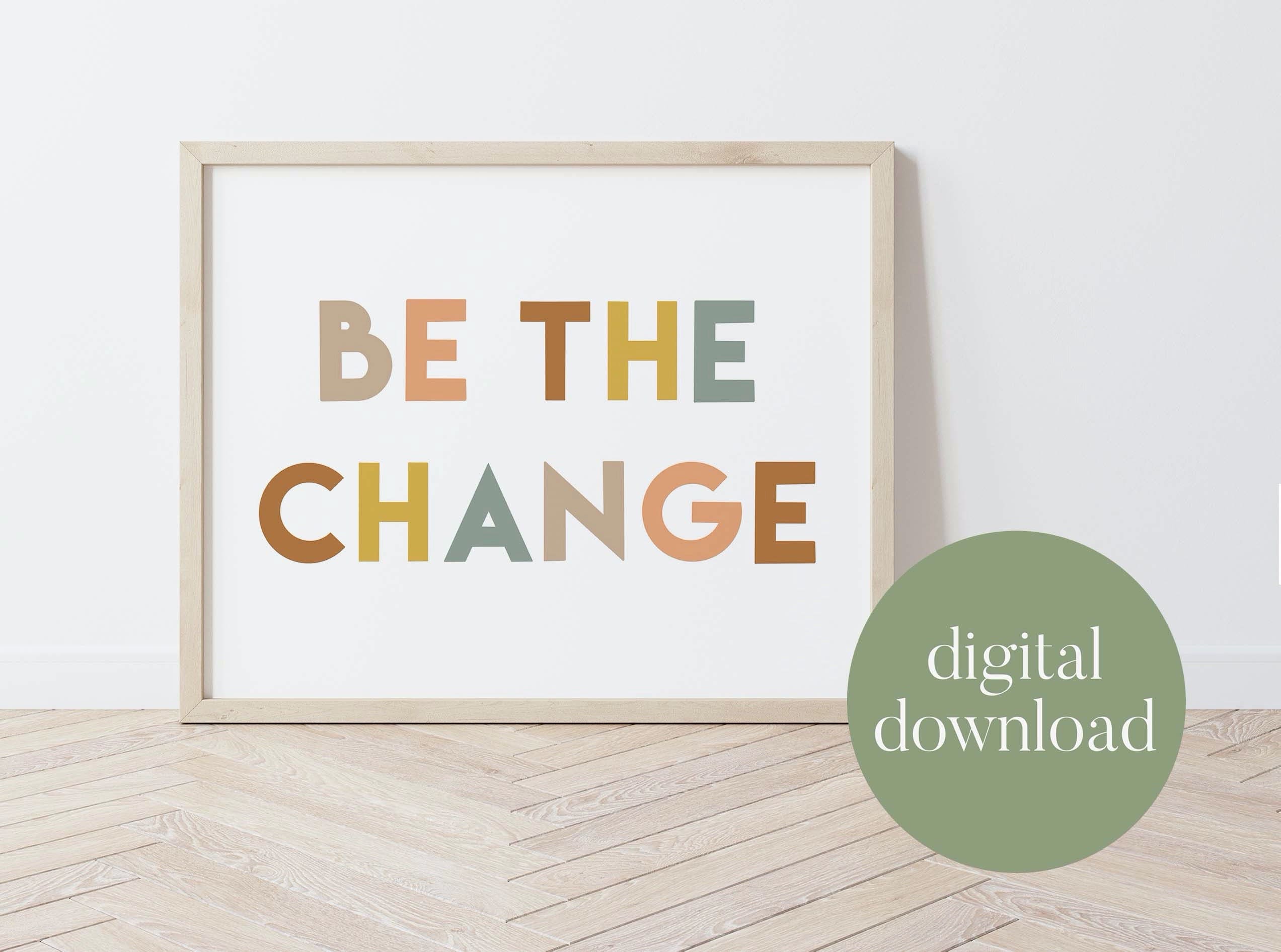 Be the Change | Boho Wall Art, Classroom Decor, Digital Print, Be Kind ...