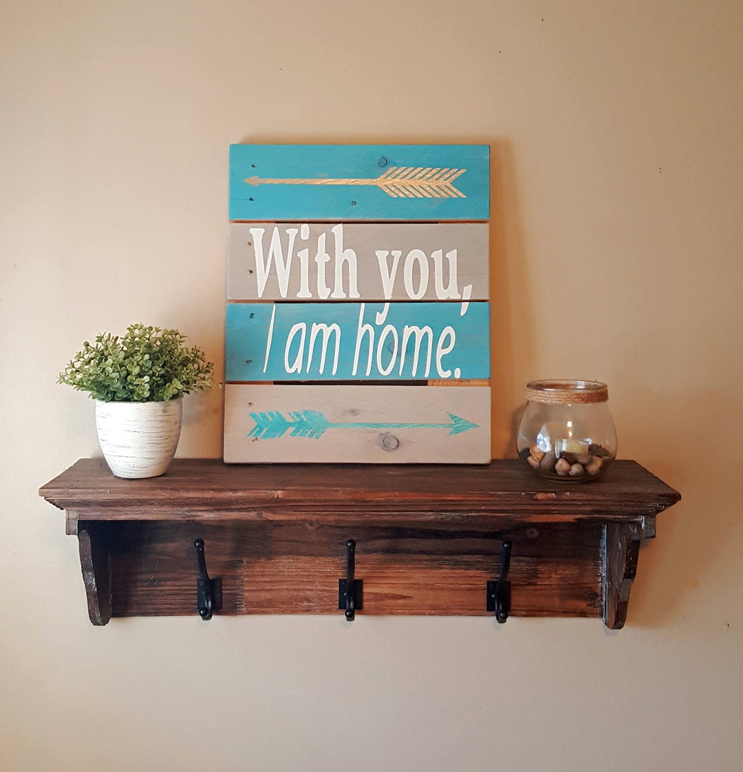 Pallet Sign- With You I Am Home- Wall Art- Pallet Wood Sign- Wall Sign ...