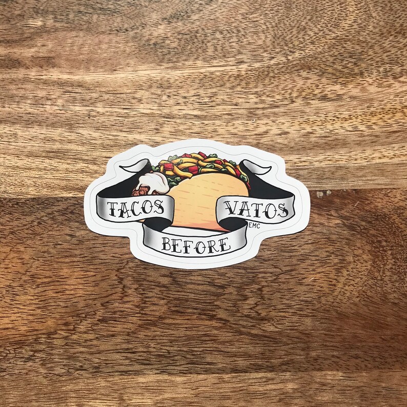 Tacos Before Vatos Sticker Funny Taco Sticker Tacos for | Etsy