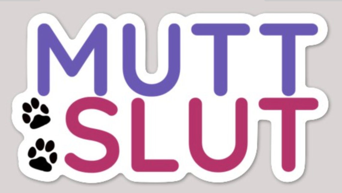 Mutt Slut Sticker Mutt Slut Decal Dog Lover Sticker Dog | Etsy