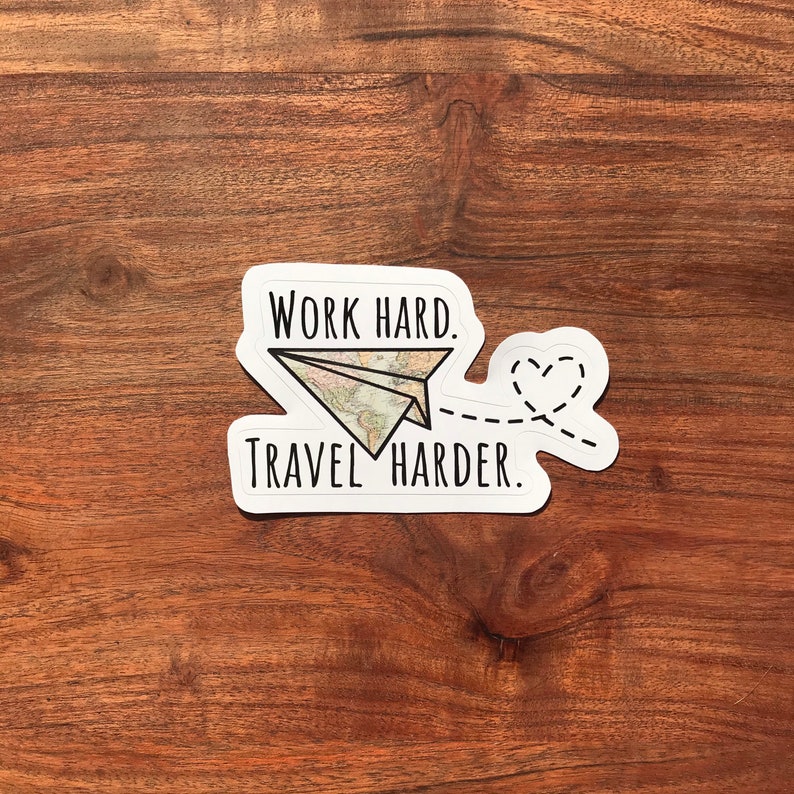 Work Hard Travel Harder Work Hard Travel Harder Sticker | Etsy