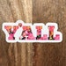 Y'all Sticker, Y'all Decal, Flower Y'all Sticker, Floral Ya'll Sticker ...