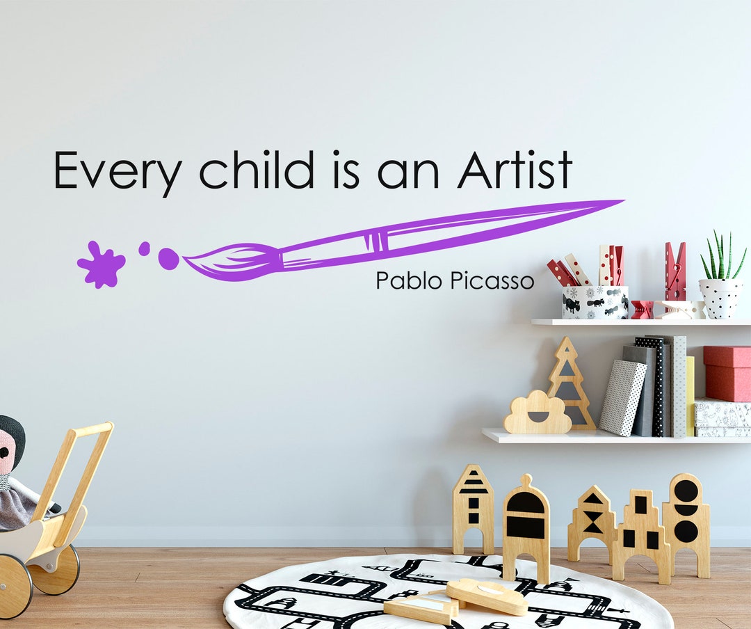 Every Child is an Artist Wall Decal, Kids Gallery Decal, Pablo Picasso ...