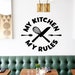 My Kitchen My Rules Decal, Kitchen Decals, Kitchen Quote Decal - Etsy