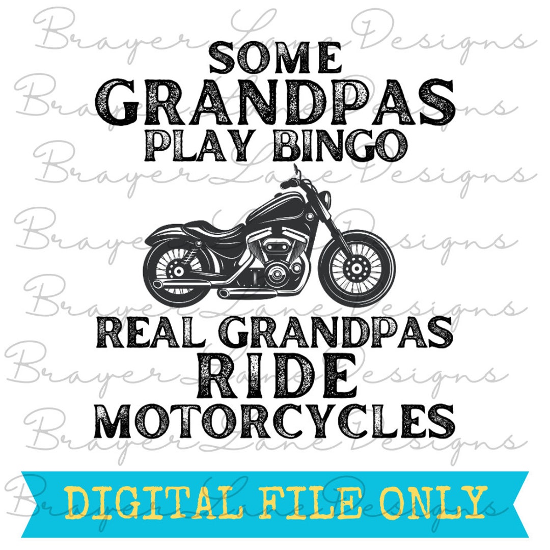 Real Grandpas Ride Motorcycles PNG • Funny Biker Design • Sublimation ...