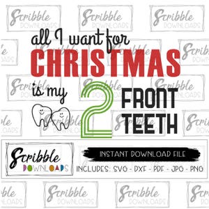 All I Want for Christmas is My Two Front Teeth SVG - Two Front Teeth ...