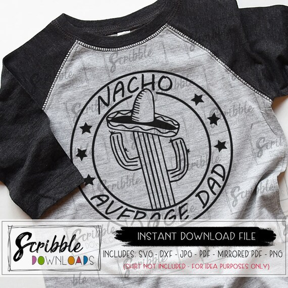 Nacho Average Dad SVG fathers day iron on shirt funny dad son | Etsy