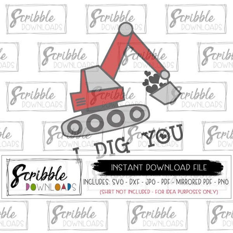 I Dig You SVG Valentine Svg Boys Tractor Svg Love Shirt Pdf - Etsy