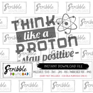 Think Like a Proton Stay Positive SVG Funny Science SVG Cricut ...