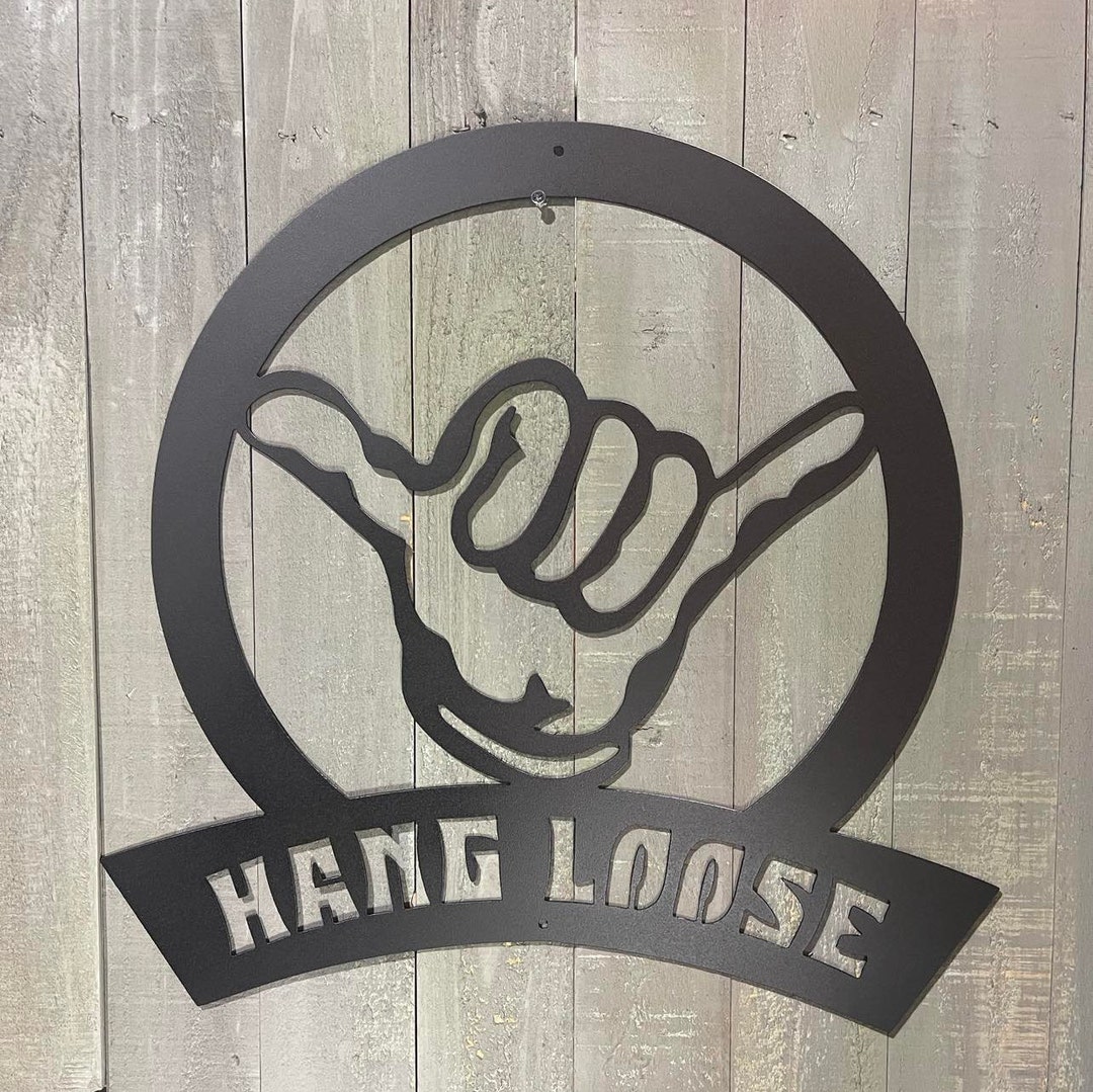 Metal Hang Loose Sign Plasma Cut Sign Art - Etsy