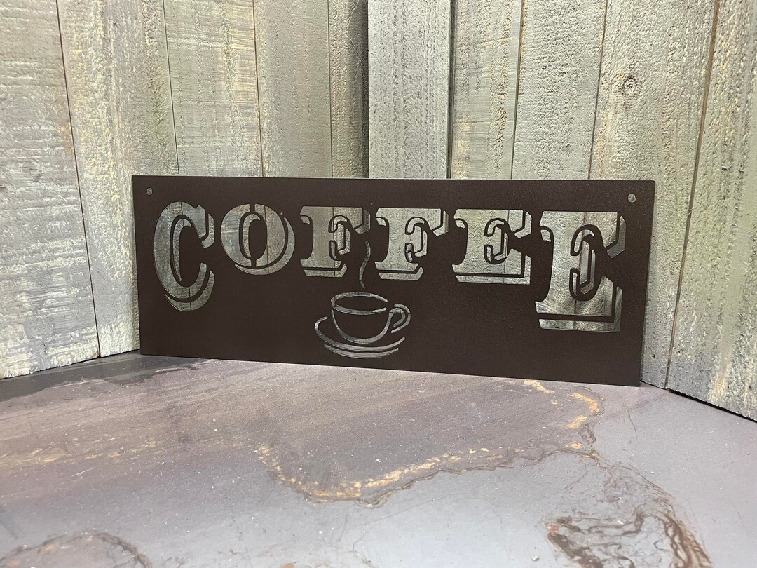 Metal Coffee Sign Custom Size and Color Plasma Cut Sign Art - Etsy