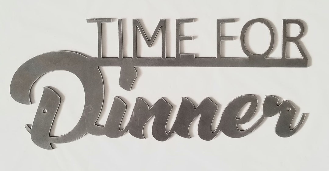 Metal "time for Dinner" Plasma Cut Sign Art - Etsy