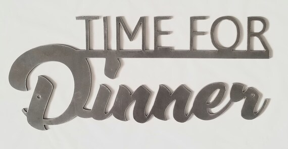 Metal time for Dinner Plasma Cut Sign Art - Etsy