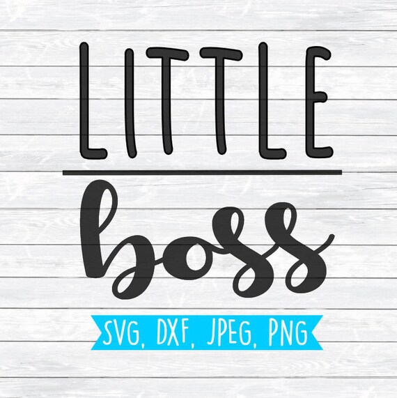 Little Boss Lil Boss Mini Boss SVG PNG DXF Cut File For - Etsy