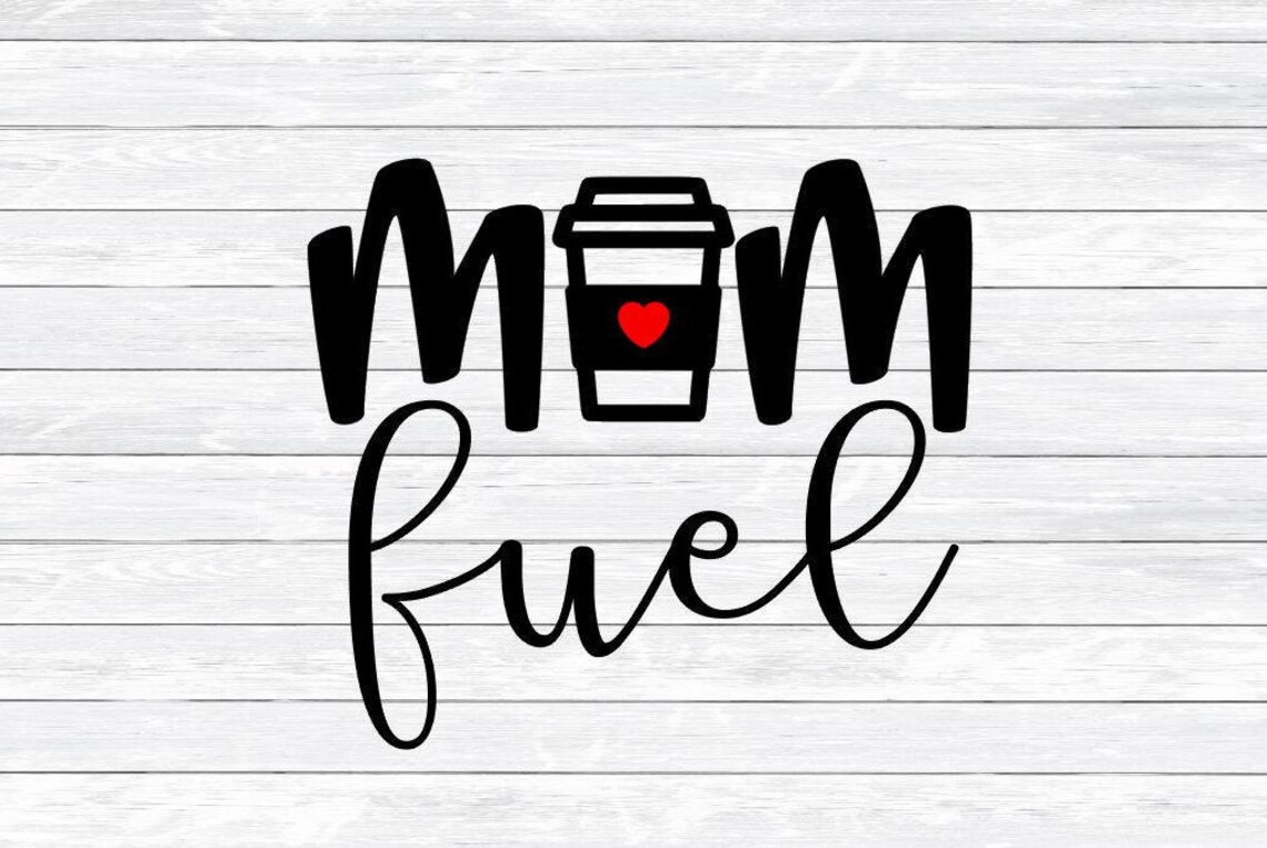 Mom Fuel Svg Mom Shirt Mommy Life Coffee Mama Boys Boy | Etsy