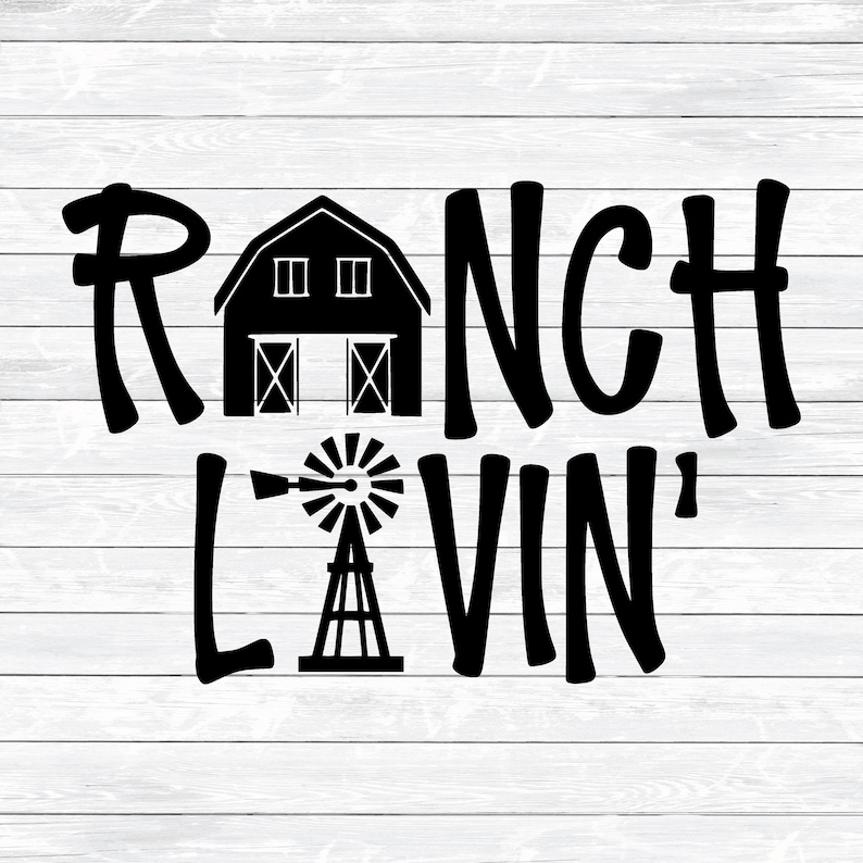 Ranch Livin' Svg Farmer Ranch Svg Barn Windmill DXF - Etsy