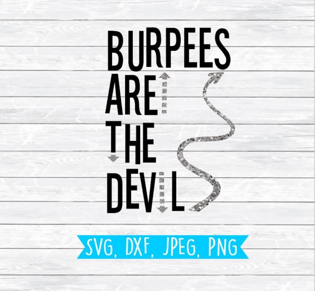 Burpee Svg, Fitness Svg, Burpees Are the Devil, Fitness Svg, Shirt ...