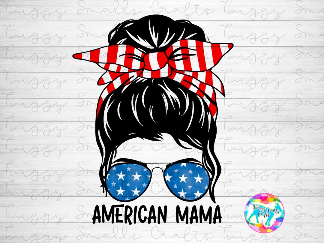 American Mama Sublimation Design Download, PNG Image, 4th of July ...