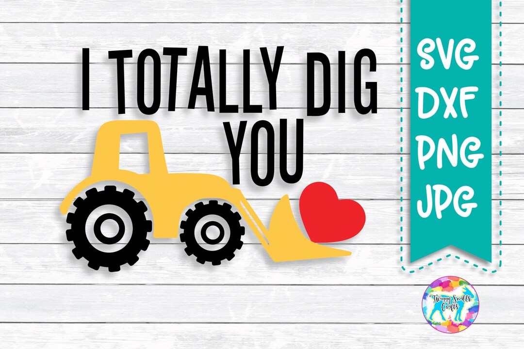 Valentines Day Svg, Cute Svg, DXF, PNG, Truck, Bulldozer, Construction ...