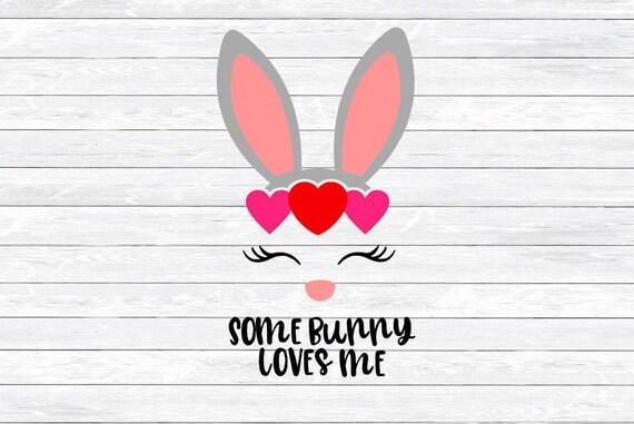 Some Bunny Loves Me Valentines Svg Valentines Day - Etsy