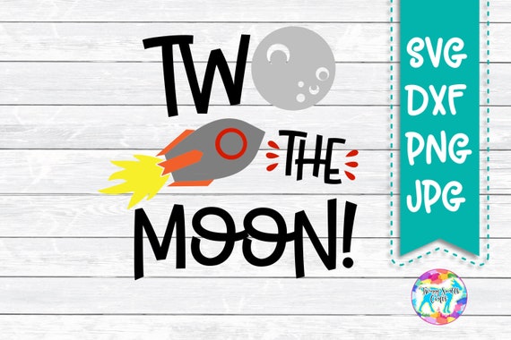 TWO the Moon SVG DXF Png Files For Silhouette Cricut | Etsy Australia