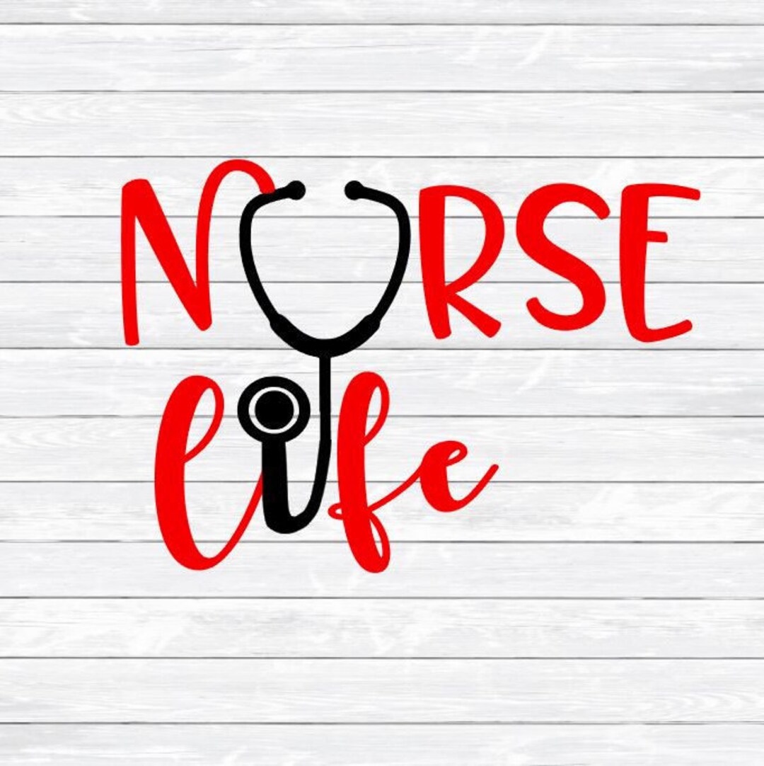 Nurse Life, Nurse, RN, Svg, Dxf, Png, Stethoscope, Svg Files For ...