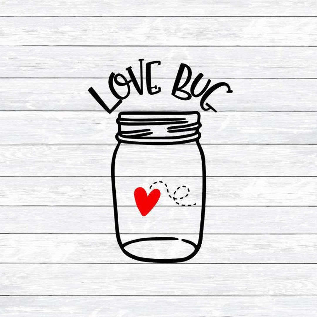 Love Bug, Valentine's Day, Mason Jar, Svg, Dxf, Png, Svg Files For ...